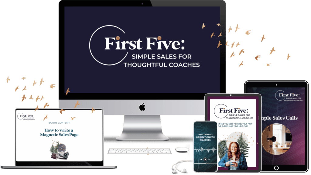 First Five: Simple Sales for Thoughtful Coaches Self-Belief School